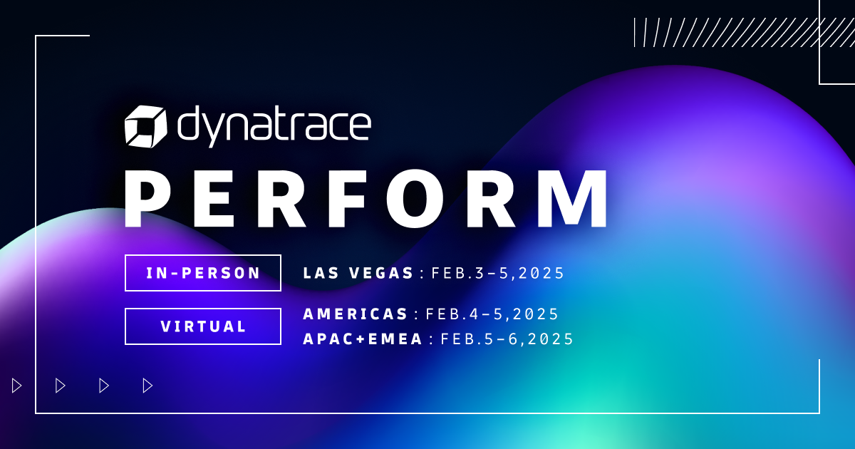 Dynatrace Perform | Where Possibilities Become Reality