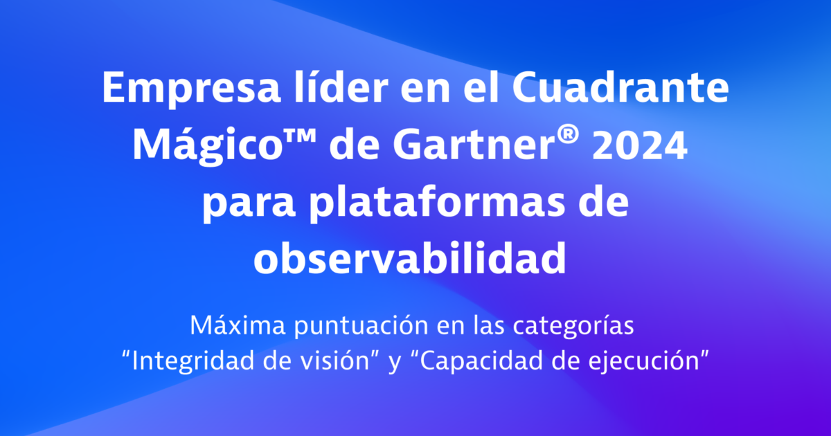 Cuadrante Mágico™ de Gartner® 2024 para plataformas de observabilidad